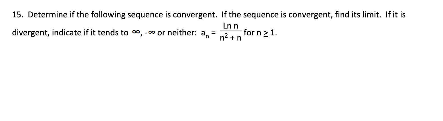 Solved 15. Determine if the following sequence is | Chegg.com