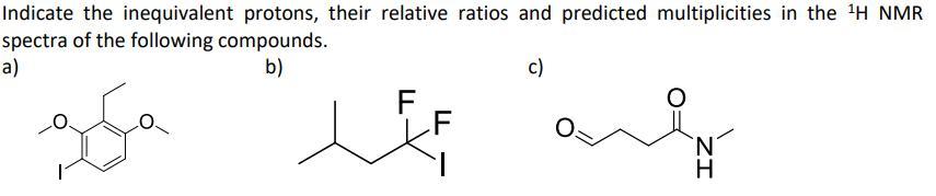 Solved Indicate the inequivalent protons, their relative | Chegg.com