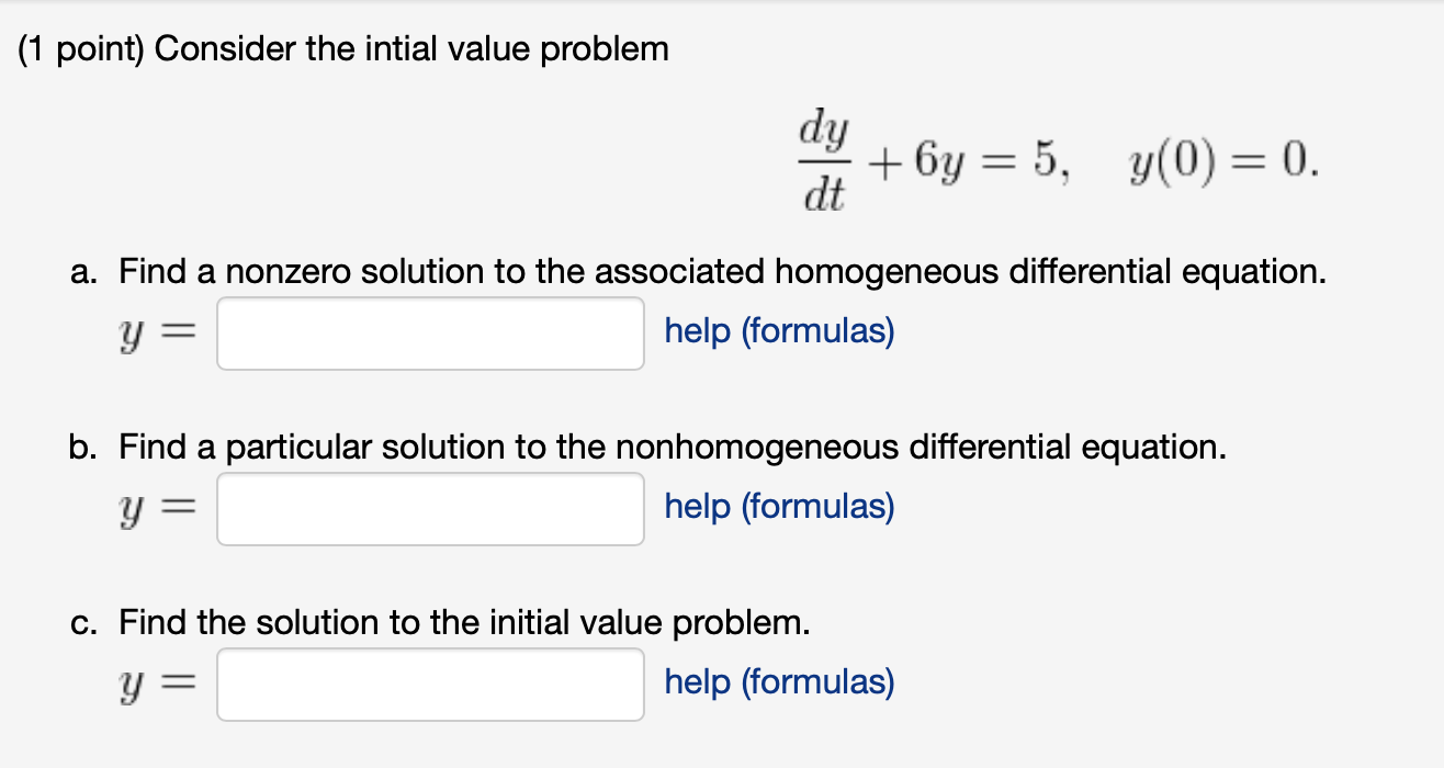 Solved (1 point) Consider the intial value problem dy + 6y = | Chegg.com