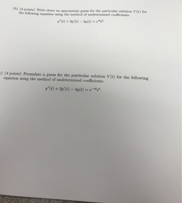 Solved (b) (4 points) Write down an appropriate guess for | Chegg.com