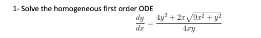 Solved 1- Solve the homogeneous first order ODE dy dx | Chegg.com
