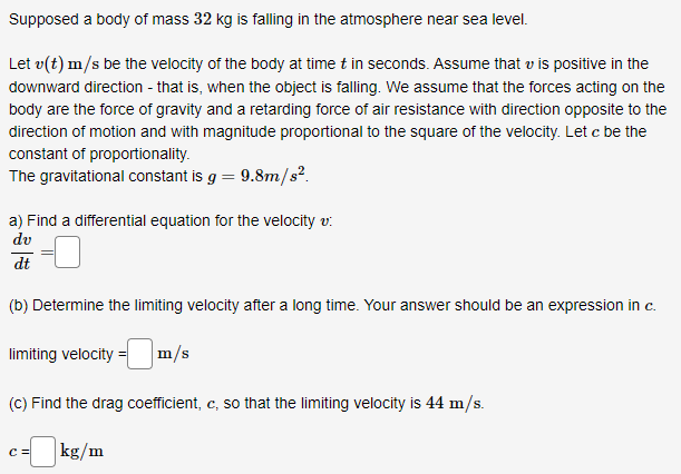 [Solved]: Supposed a body of mass ( 32 mathrm{~kg} ) is