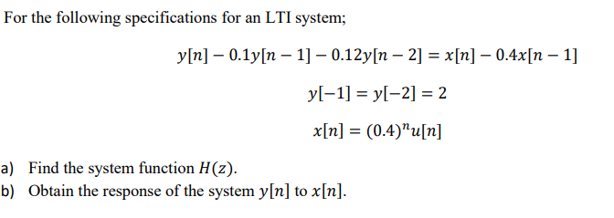 Solved For the following specifications for an LTI system; | Chegg.com