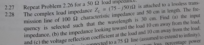 2.27 Repeat Problem 2.26 for a 50\\\\Omega load | Chegg.com