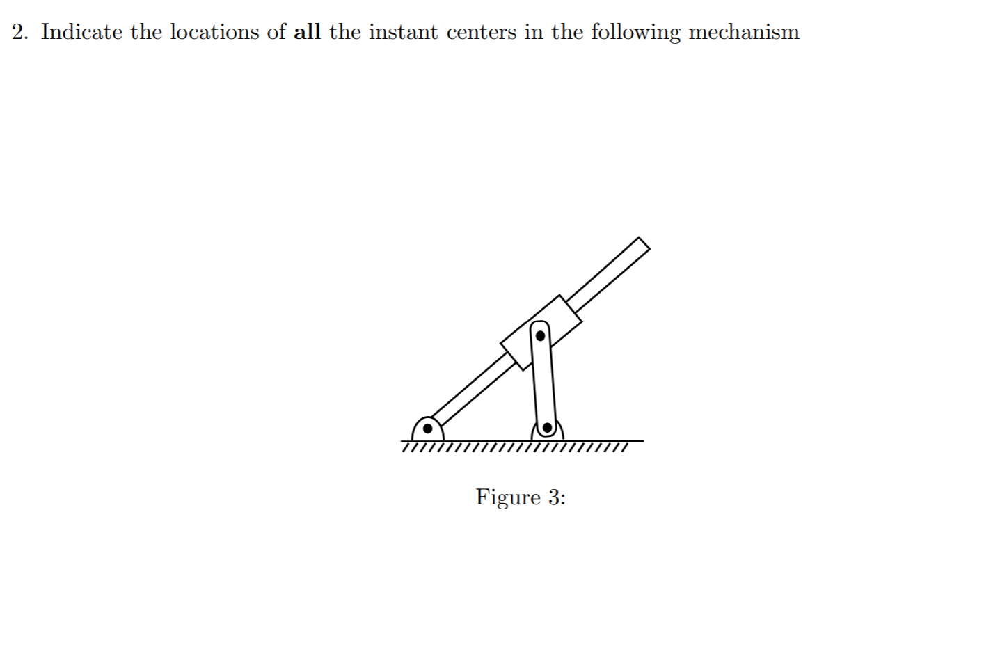 Solved 2. Indicate the locations of all the instant centers | Chegg.com