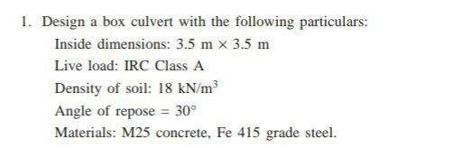Solved 1. Design a box culvert with the following | Chegg.com