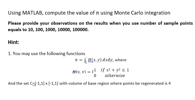 Solved Using MATLAB, compute the value of π using Monte | Chegg.com Solved Using MATLAB, compute the value of π using Monte | Chegg.com