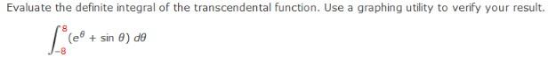 Solved Evaluate the definite integral of the transcendental | Chegg.com