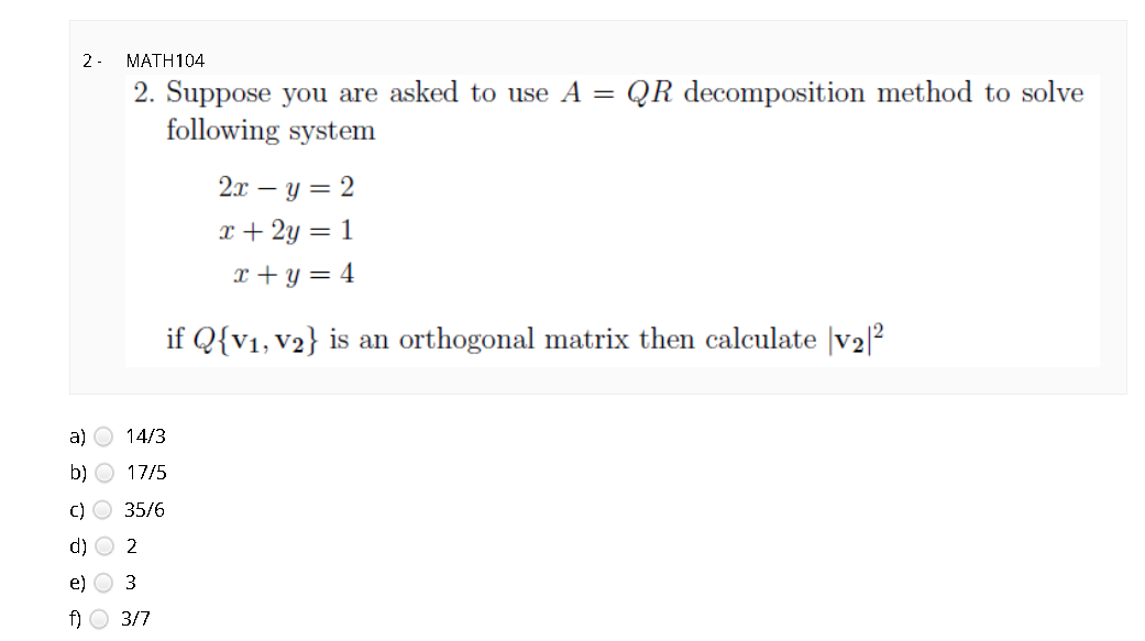 Solved 2. MATH104 QR decomposition method to solve 2. | Chegg.com