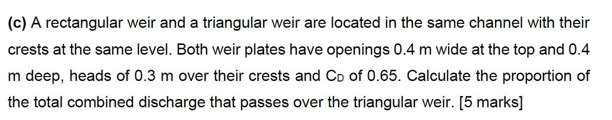 Solved (c) A rectangular weir and a triangular weir are | Chegg.com