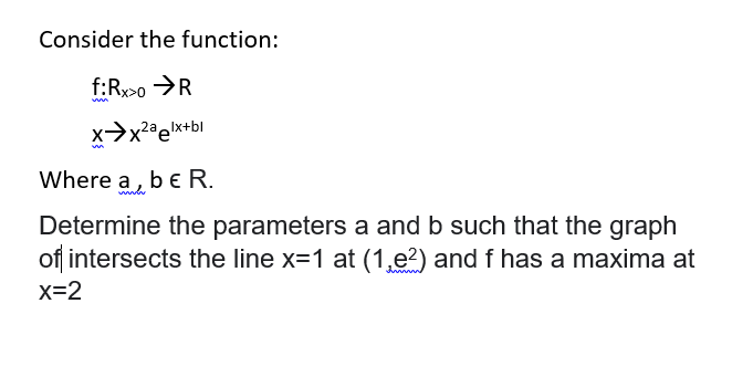 Solved Consider the function: f:Rx>0 R x+x2ex+bi Where a, b | Chegg.com