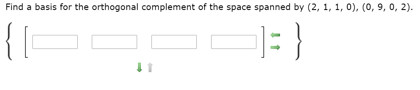 Solved Find a basis for the orthogonal complement of the | Chegg.com