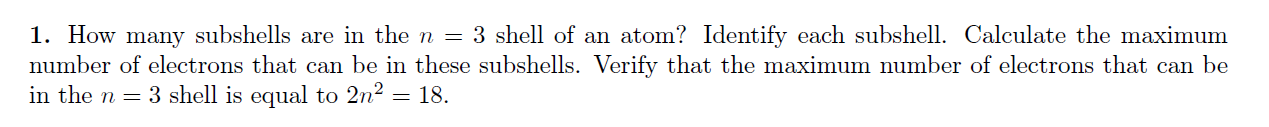 Solved How many subshells are in the n = 3 shell of an atom? | Chegg.com