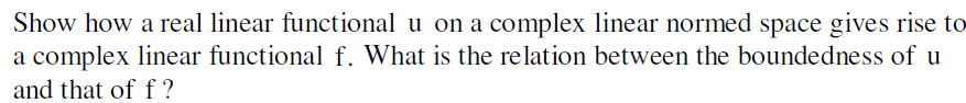 Solved Show How A Real Linear Functional U On A Complex