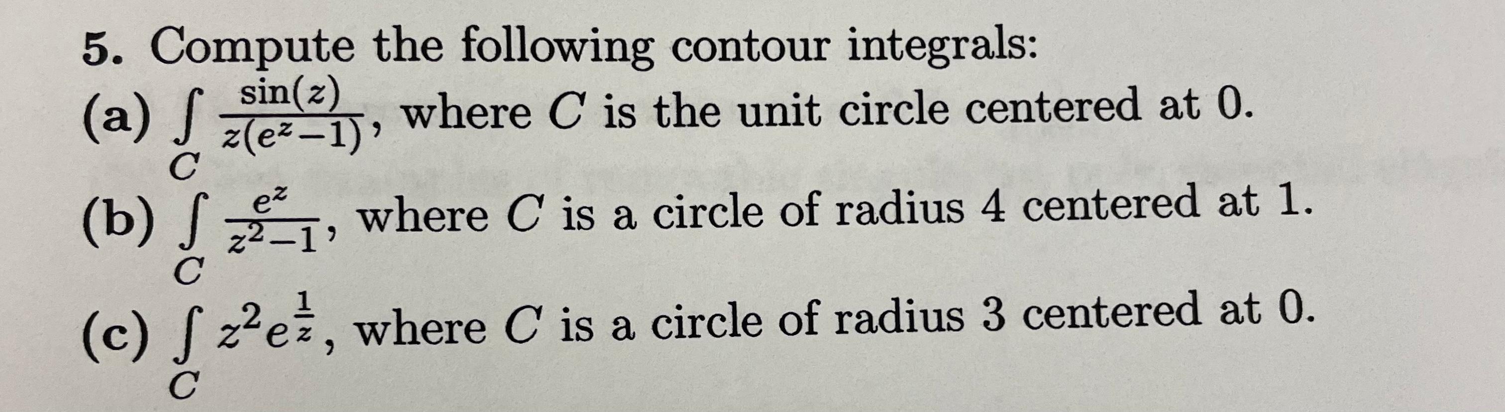 Solved 5. Compute the following contour integrals: (a) | Chegg.com