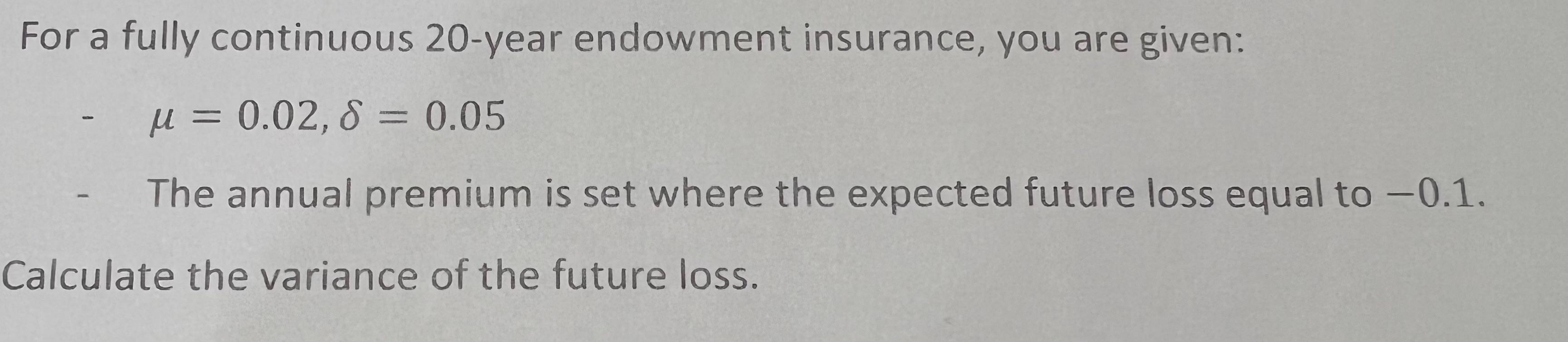 Solved For a fully continuous 20-year endowment insurance, | Chegg.com