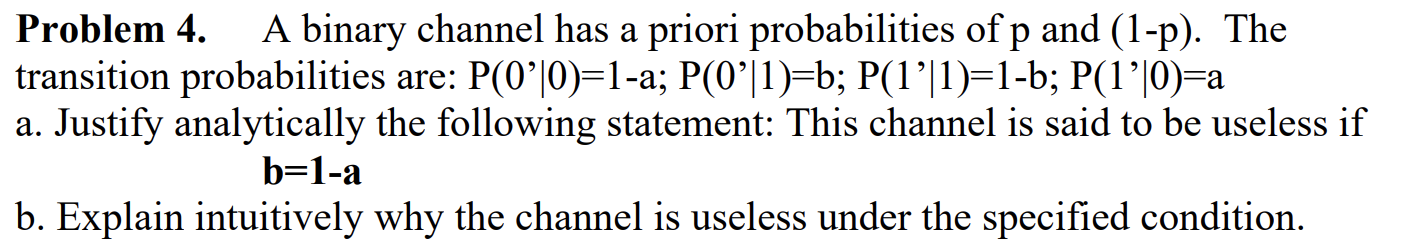 Solved Problem 4. A binary channel has a priori | Chegg.com