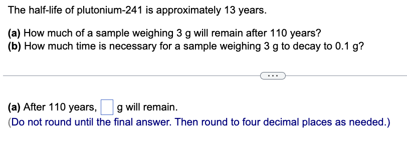 Solved The half-life of plutonium-241 is approximately 13 | Chegg.com
