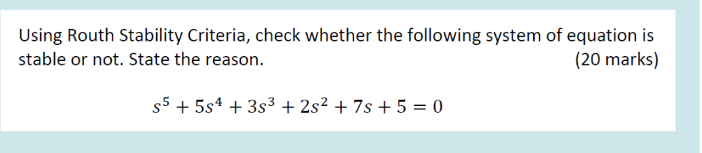 Solved Using Routh Stability Criteria, check whether the | Chegg.com