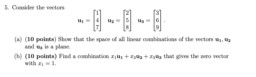 Solved 5. Consider the vectors Ui = - U2 = 2 5 8 4 7 U3 = 3 | Chegg.com