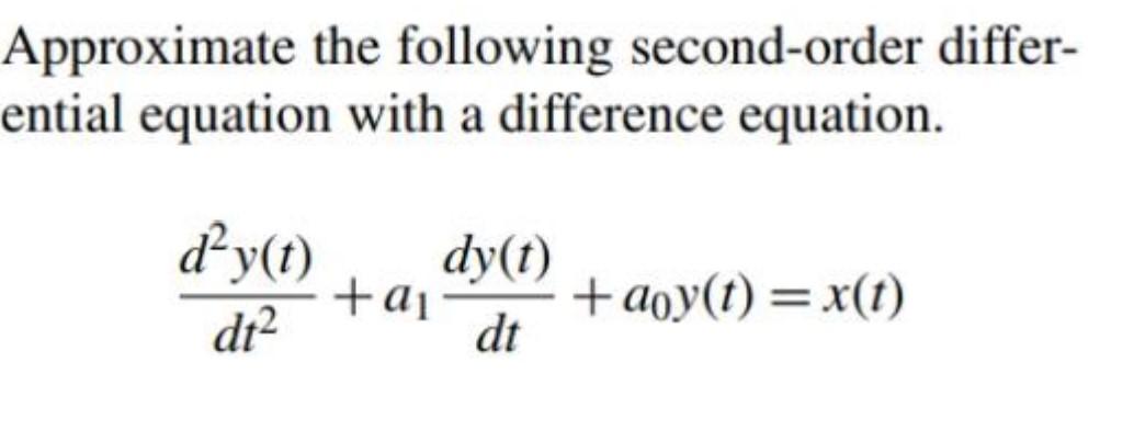 Solved Approximate the following second-order differential | Chegg.com