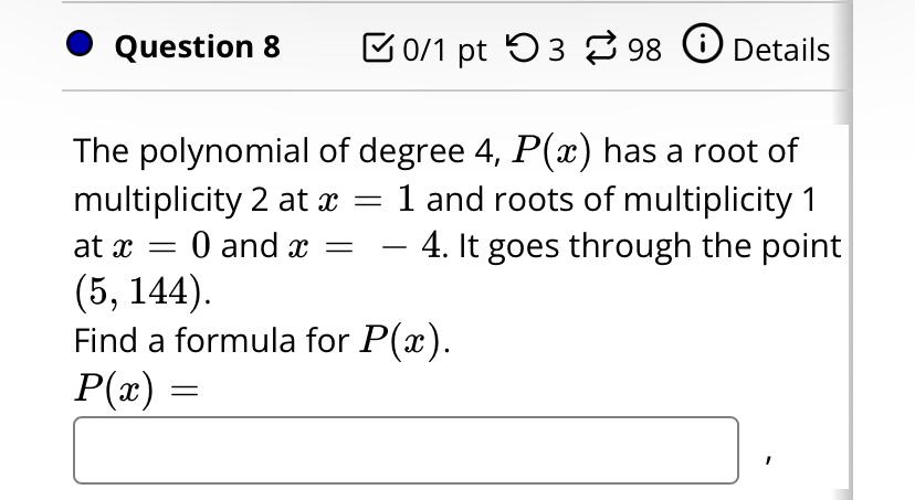 Solved The polynomial of degree 4,P(x) has a root of | Chegg.com