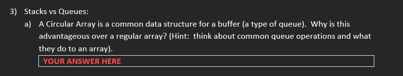 Solved 3) Stacks vs Queues: a) A Circular Array is a common | Chegg.com