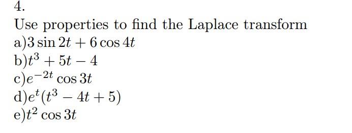 Solved Use properties to find the Laplace transform a) | Chegg.com