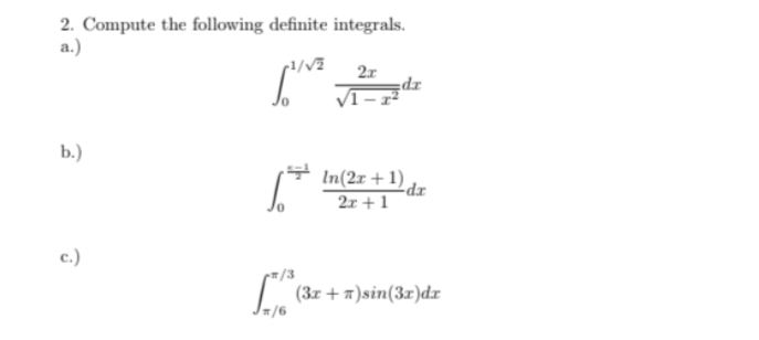 Solved 2. Compute the following definite integrals. a.) 1/3 | Chegg.com