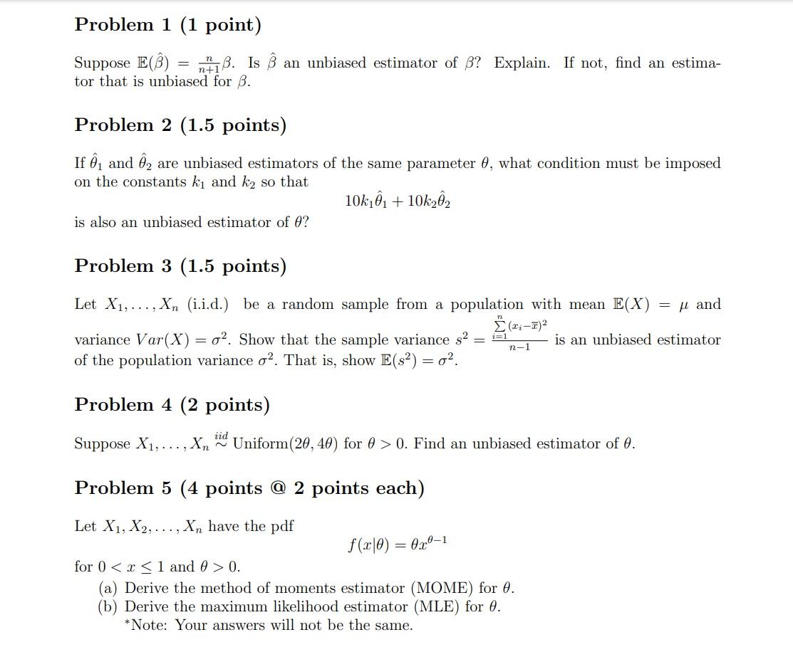 Solved Problem 1 (1 point) Suppose E(β^)=n+1nβ. Is β^ an | Chegg.com