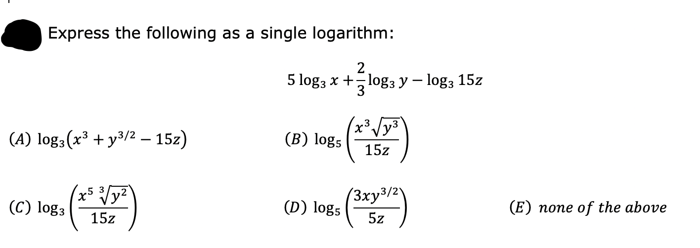 Solved Express the following as a single logarithm: 2 5 log3 | Chegg.com