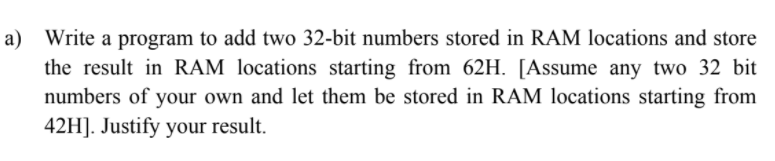 Solved a) Write a program to add two 32-bit numbers stored | Chegg.com