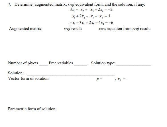Solved 7. Determine: augmented matrix, rref equivalent form, | Chegg.com