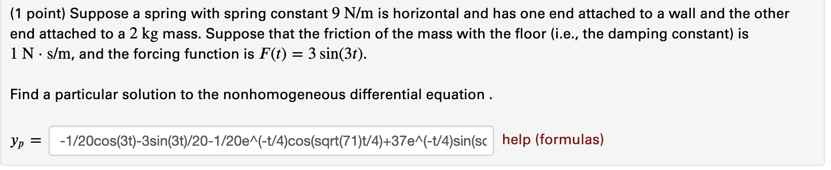 Solved (1 point) Suppose a spring with spring constant 9 N/m | Chegg.com
