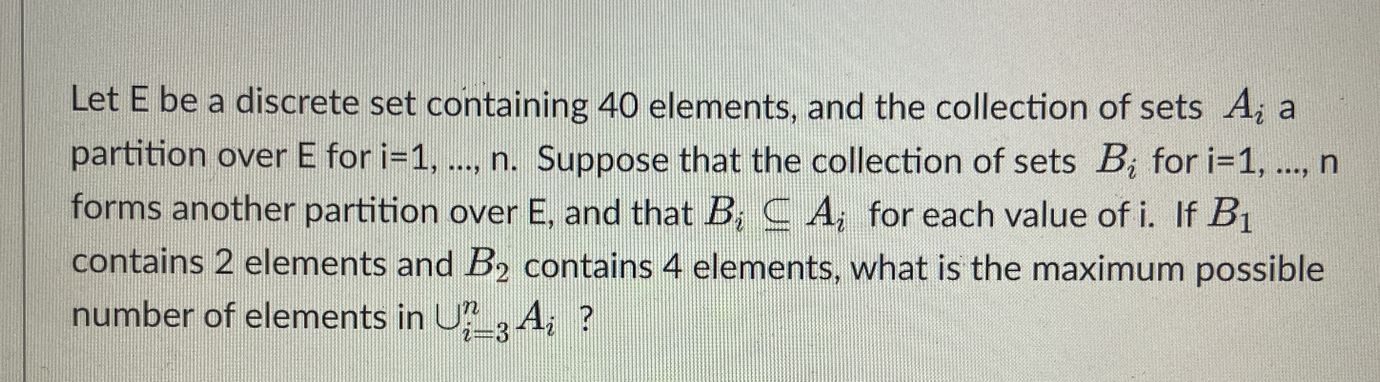 Solved Let E ﻿be a discrete set containing 40 ﻿elements, and | Chegg.com