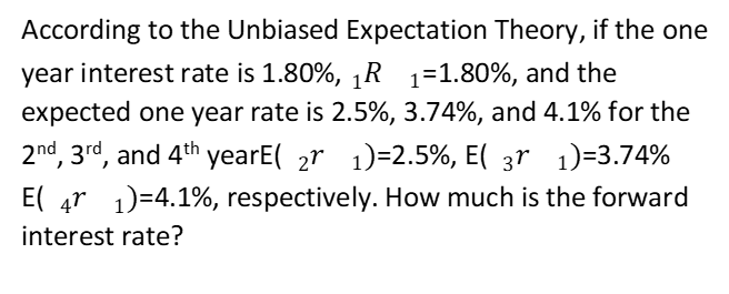 Solved According to the Unbiased Expectation Theory, if the | Chegg.com