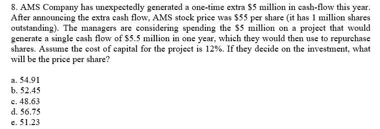 Solved 8. AMS Company has unexpectedly generated a one-time | Chegg.com