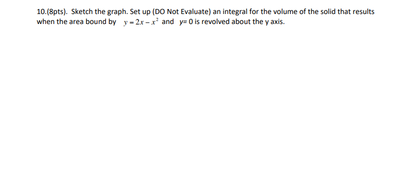 Solved 10.(8pts). Sketch the graph. Set up (DO Not Evaluate) | Chegg.com