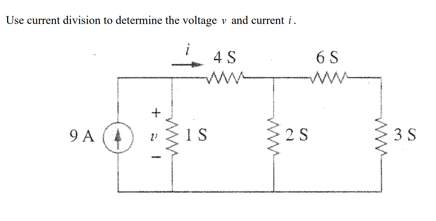 Solved Use current division to determine the voltage v and | Chegg.com