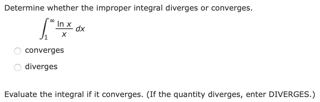 Solved Determine whether the improper integral diverges or | Chegg.com
