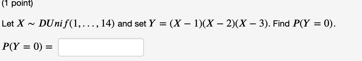 Solved (1 point) Let X ~ DUnif(1,..., 14) and set Y = (X – | Chegg.com