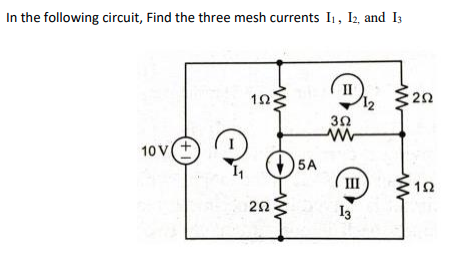 Solved In the following circuit, Find the three mesh | Chegg.com