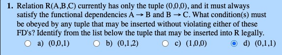 Solved 1. Relation R(A,B,C) currently has only the tuple | Chegg.com