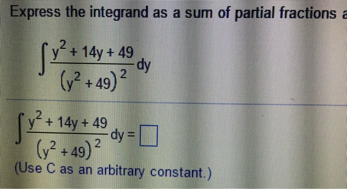 Solved xpress the integrand as a sum of partial fractions | Chegg.com Solved xpress the integrand as a sum of partial fractions | Chegg.com