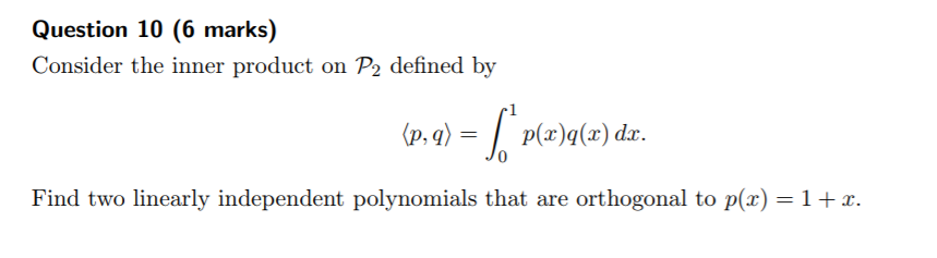 Solved Question 10 (6 marks) Consider the inner product on | Chegg.com
