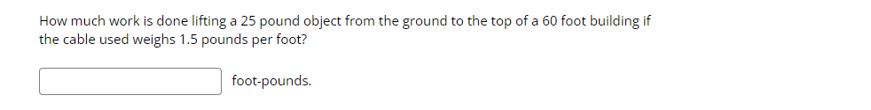 Solved How much work is done lifting a 25 pound object from | Chegg.com