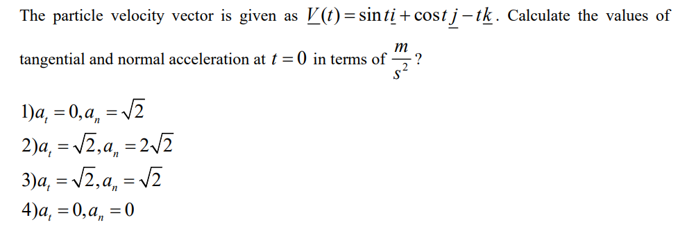 Solved The particle velocity vector is given as | Chegg.com