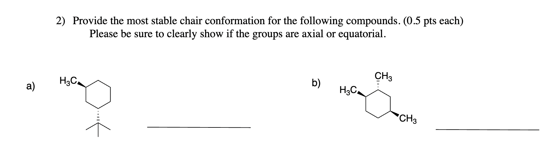 Solved 2) Provide the most stable chair conformation for the | Chegg.com