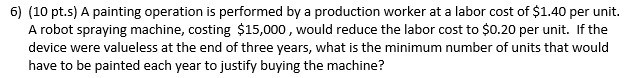 Solved 6) (10 pt.s) A painting operation is performed by a | Chegg.com