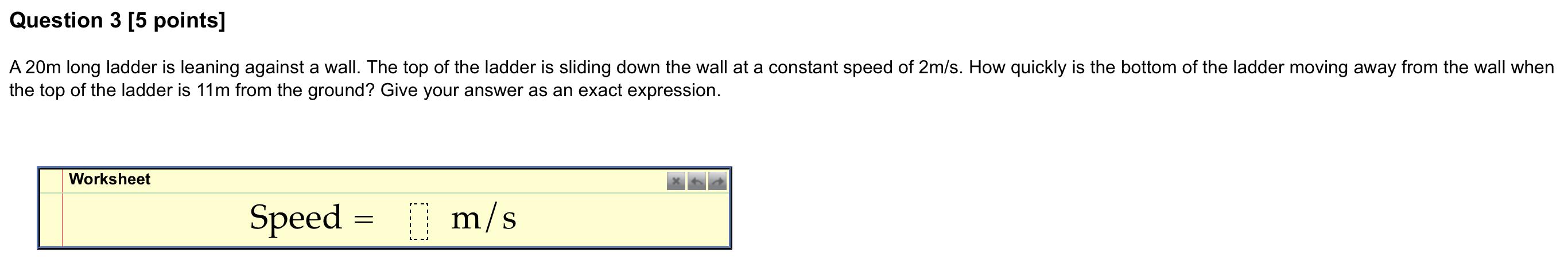 Solved Question 3 [5 points] A 20m long ladder is leaning | Chegg.com